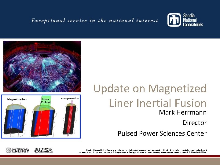 Update on Magnetized Liner Inertial Fusion Mark Herrmann