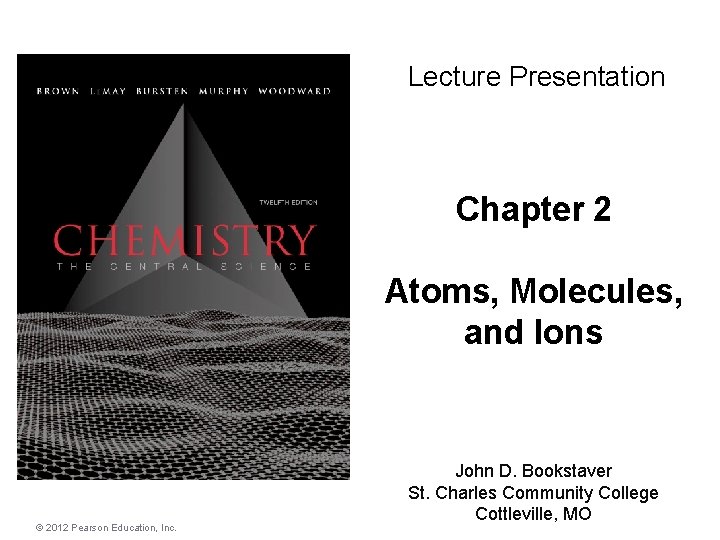Lecture Presentation Chapter 2 Atoms Molecules and Ions