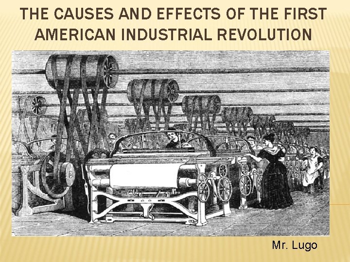 THE CAUSES AND EFFECTS OF THE FIRST AMERICAN