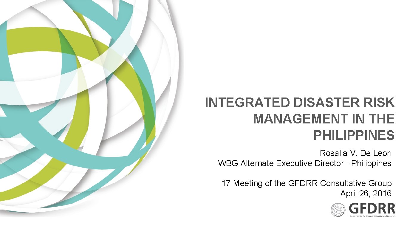 INTEGRATED DISASTER RISK MANAGEMENT IN THE PHILIPPINES Rosalia