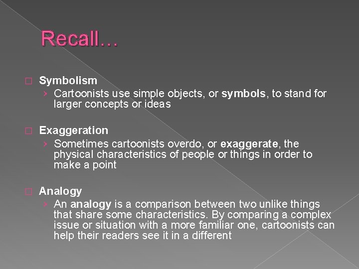 Recall Symbolism Cartoonists use simple objects or symbols