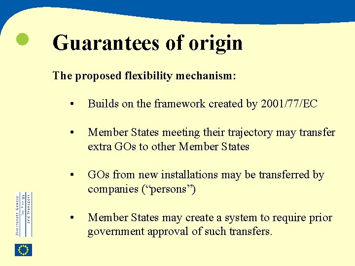 The renewables Directive 1 Sets mandatory national targets