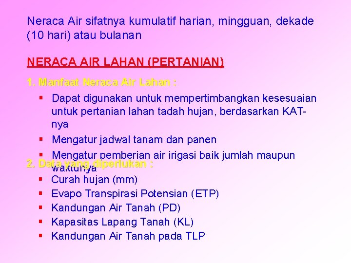 KONSEP DASAR Neraca air Water Balance adalah neraca