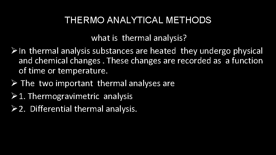 THERMO ANALYTICAL METHODS what is thermal analysis In