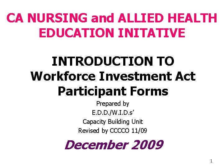 CA NURSING and ALLIED HEALTH EDUCATION INITATIVE INTRODUCTION