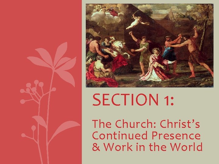 SECTION 1 The Church Christs Continued Presence Work