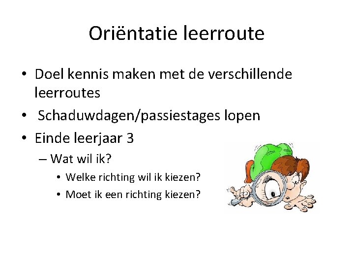 Keuze leerroute 2019 2020 Orintatie leerroute Doel kennis