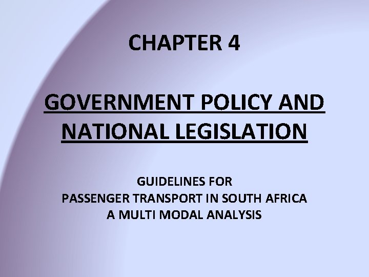 CHAPTER 4 GOVERNMENT POLICY AND NATIONAL LEGISLATION GUIDELINES
