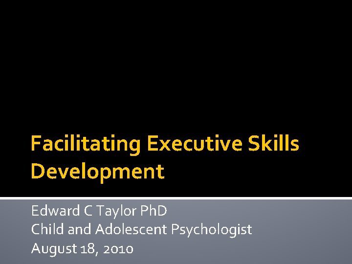 Facilitating Executive Skills Development Edward C Taylor Ph