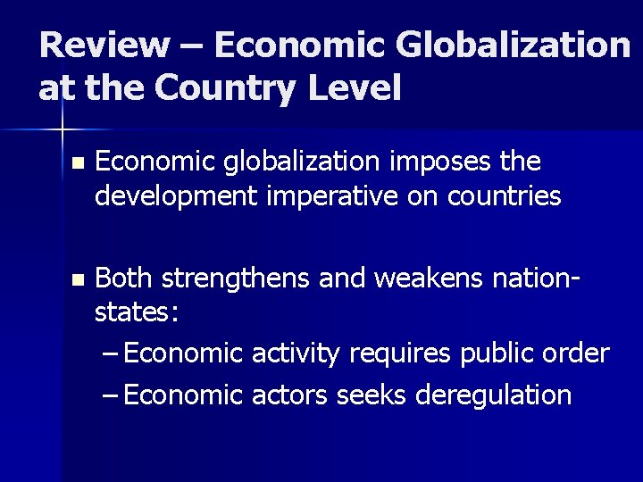 Economic Globalization n Global system of production consumption