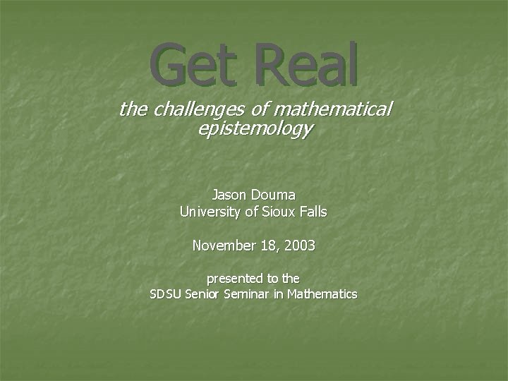 Get Real the challenges of mathematical epistemology Jason