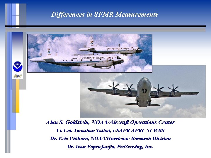 Differences in SFMR Measurements Alan S Goldstein NOAAAircraft