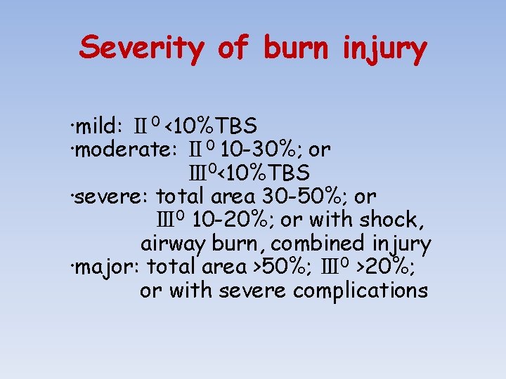 Identify the types and degree of burns Understand