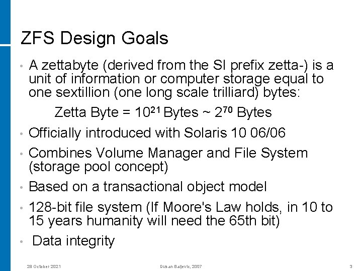 Zettabyte File System File System Married to Volume