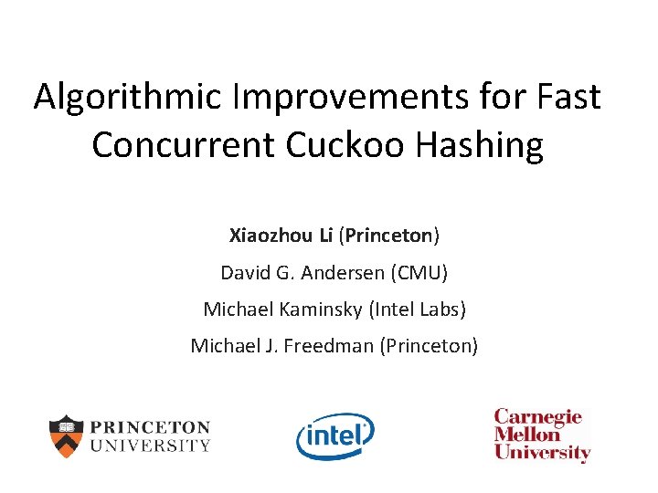 Algorithmic Improvements for Fast Concurrent Cuckoo Hashing Xiaozhou