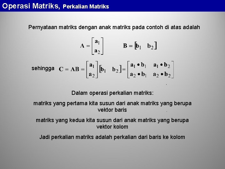 Matriks Pengertian Tentang Matriks OperasiOperasi Matriks Putaran Matriks