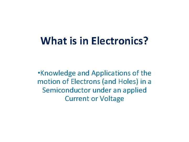 What is in Electronics Knowledge and Applications of