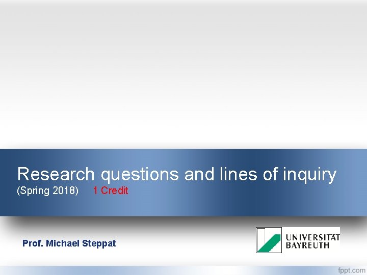 Research questions and lines of inquiry Spring 2018