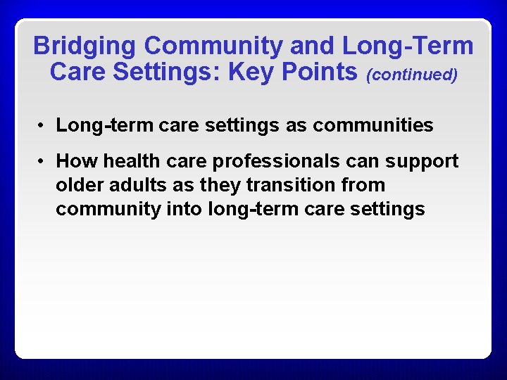 CHAPTER 13 Bridging Community and LongTerm Care Settings