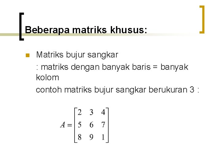 MATRIKS Matematika2 n n n mbaris nkolom ordomxn
