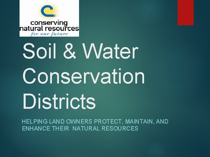 Soil Water Conservation Districts HELPING LAND OWNERS PROTECT