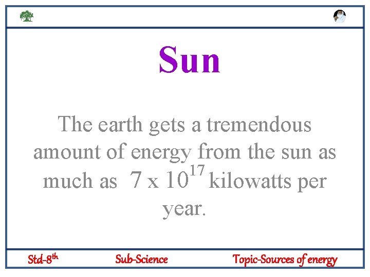 SubScience Std8 th Topic 10 Sources of energy