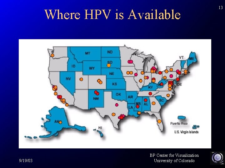 1 BP Center for Visualization University of Colorado