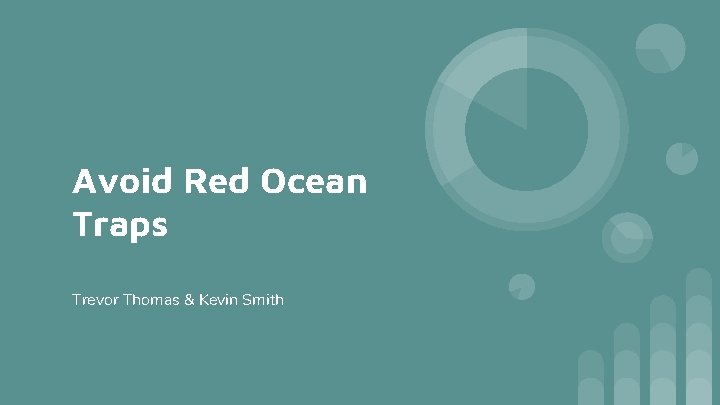 Avoid Red Ocean Traps Trevor Thomas Kevin Smith