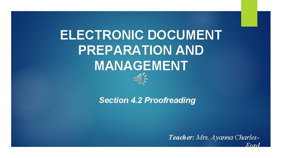 ELECTRONIC DOCUMENT PREPARATION AND MANAGEMENT Section 4 2