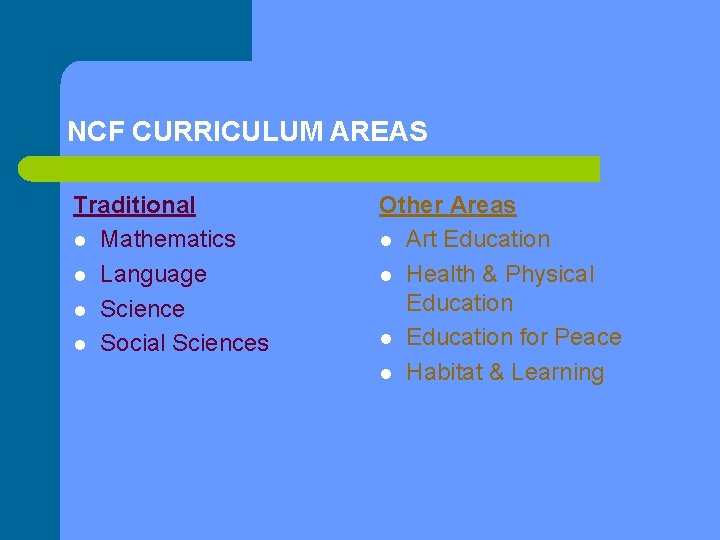 NATIONAL CURRICULUM FRAMEWORK 2005 For School Education Presented