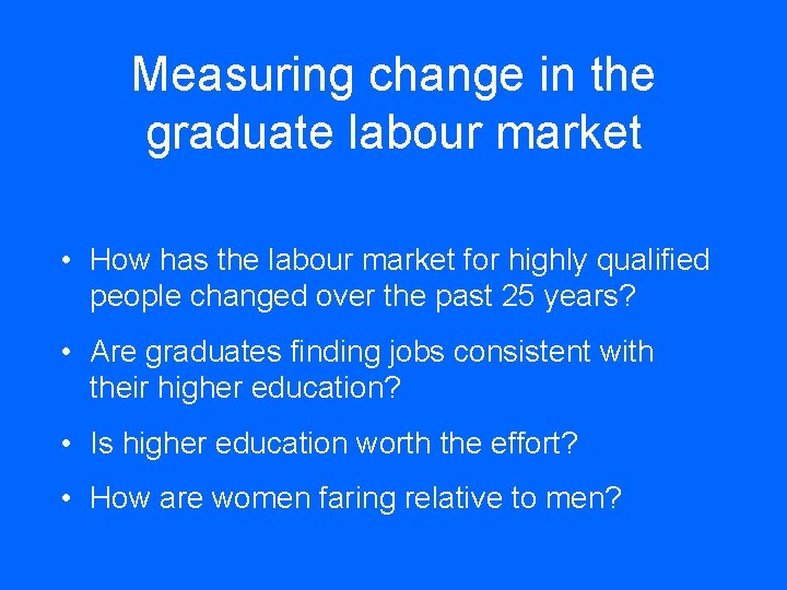 Measuring change in the graduate labour market A