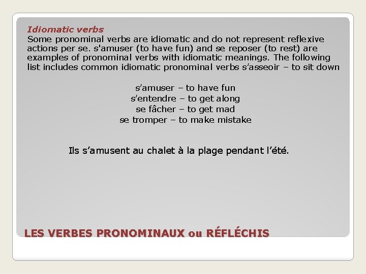 LES VERBES PRONOMINAUX ou RFLCHIS A pronominal verb