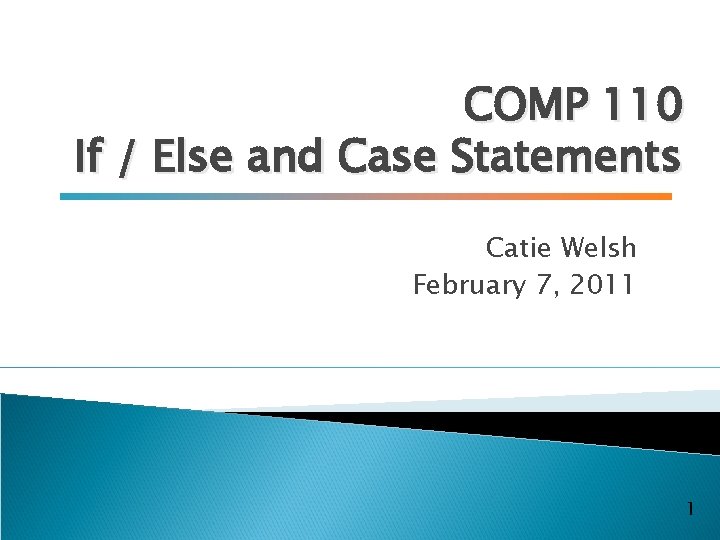 COMP 110 If Else and Case Statements Catie