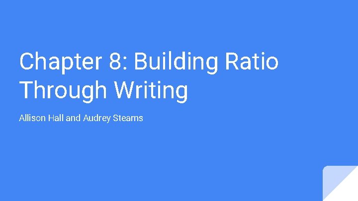 Chapter 8 Building Ratio Through Writing Allison Hall