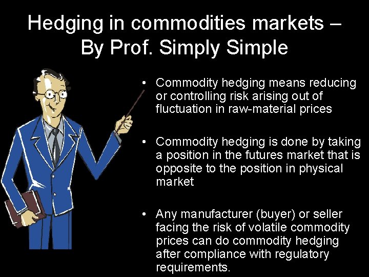 Hedging in commodities markets By Prof Simply Simple