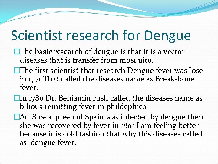 Dengue fever PRESENTATION BY NIMRAH MIR Dengue Dengue