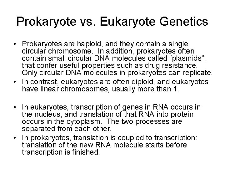 Bacterial Genetics Prokaryote Basics The largest and most