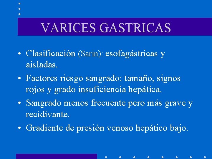 VARICES GSTRICAS FISIOPATOLOGA Y MANEJO Beatriz Velzquez MIR