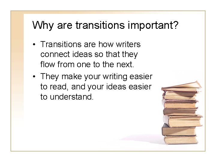 SWBAT understand how transition words help make more