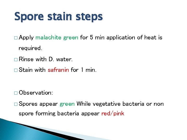 Differential staining Spore stain Capsule stain Spore stain