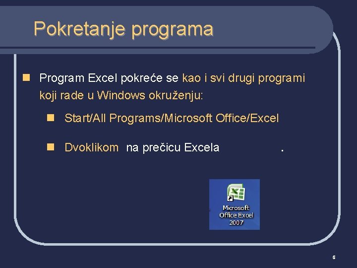 Excel 2007 Uvod u program Obrada brojanih podataka