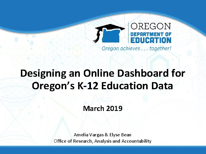 Designing an Online Dashboard for Oregons K12 Education
