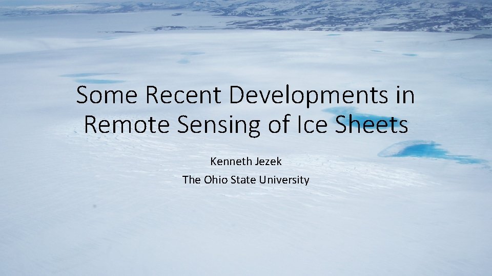 Some Recent Developments in Remote Sensing of Ice