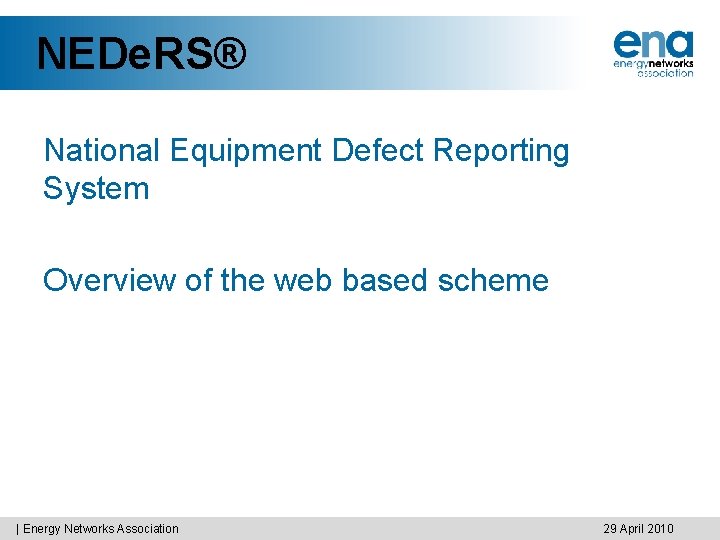 NEDe RS National Equipment Defect Reporting System Overview