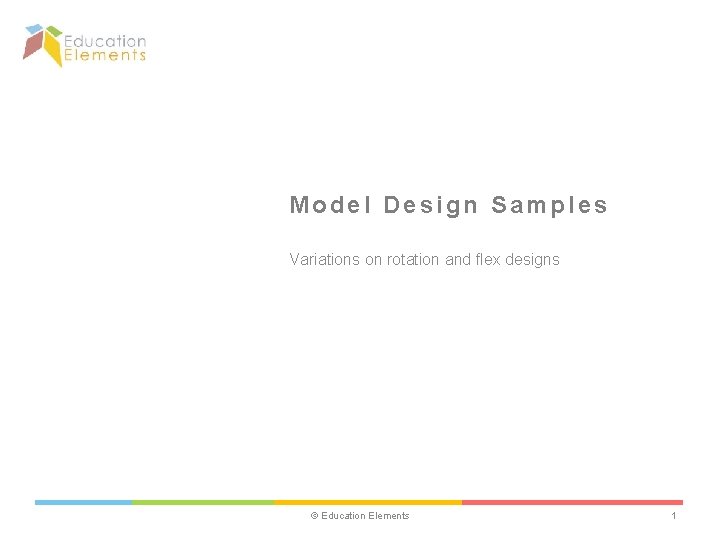 Model Design Samples Variations on rotation and flex