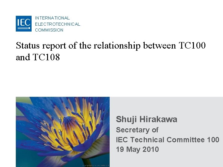 INTERNATIONAL ELECTROTECHNICAL COMMISSION Status report of the relationship
