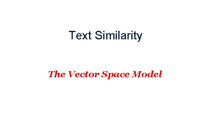 NLP Text Similarity The Vector Space Model Vectors
