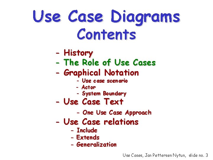 Use Case Diagrams Contents History The Role of