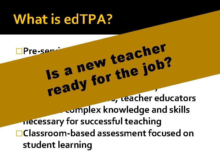 Teacher Performance Assessment ed TPA Presented by Karen