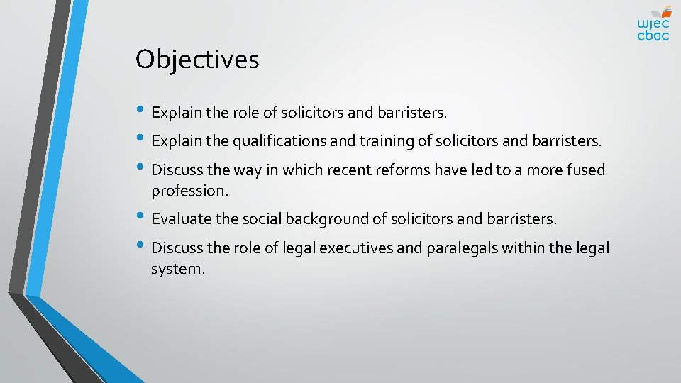 LEGAL PERSONNEL STRUCTURE OF THE LEGAL PROFESSIONS Objectives